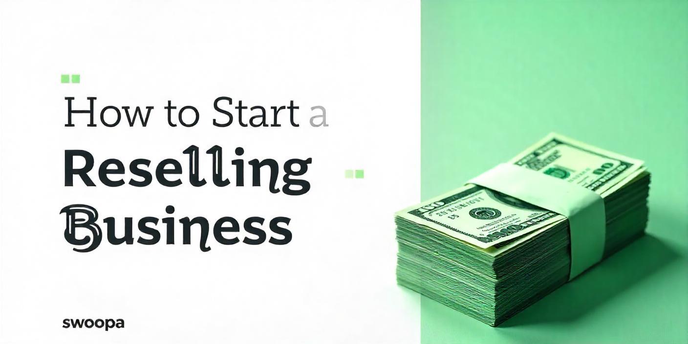 How to Start Reselling: A Step-by-Step Guide for Beginners
